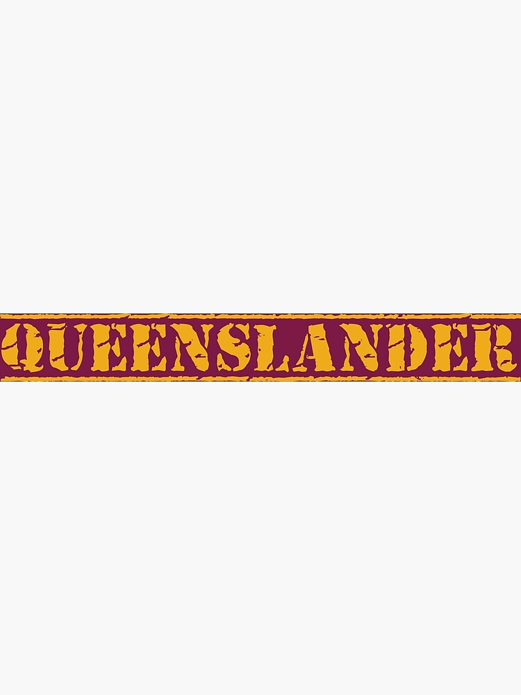 "Queenslander! Queensland Maroons" Art Print for Sale by Woops- | Redbubble