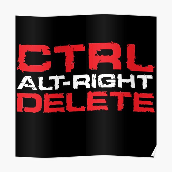 "Ctrl-Alt-Right-Delete" Poster for Sale by vargasvisions | Redbubble