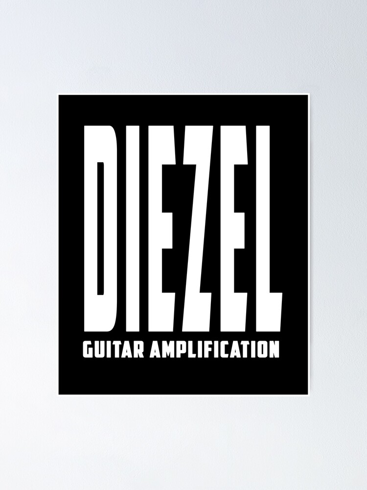 "Diezel Amplification" Poster for Sale by JoyCreww | Redbubble