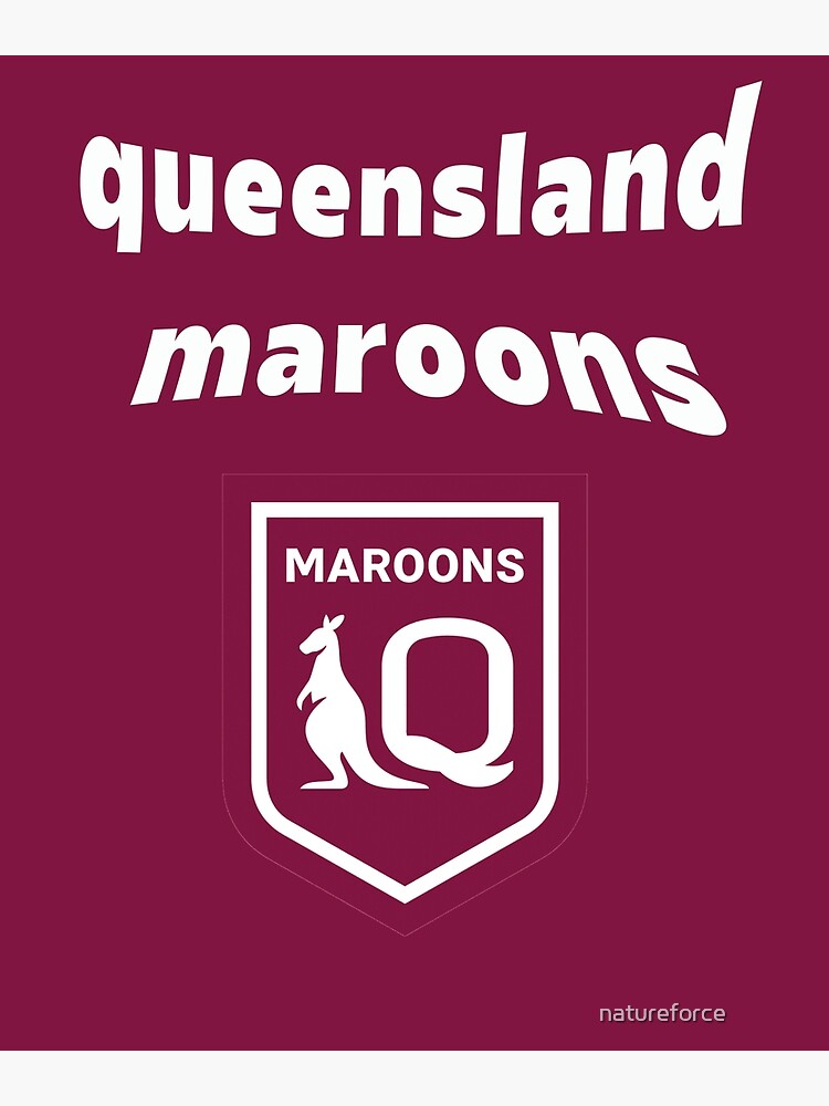 "queensland maroons " Poster for Sale by natureforce | Redbubble