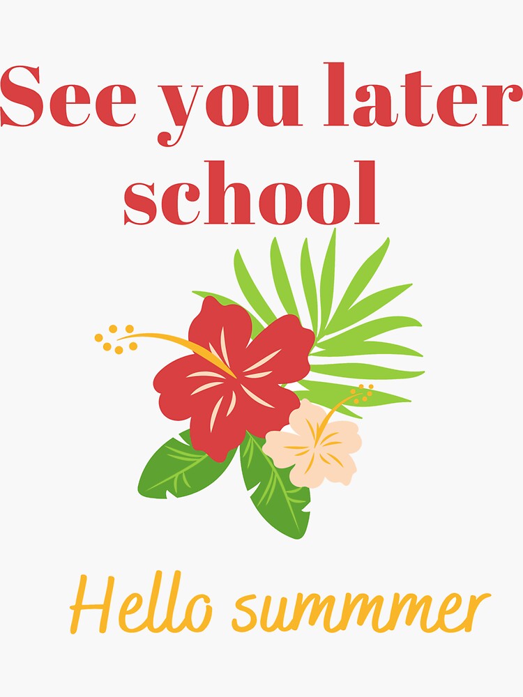 " See you later school hello summer" Sticker for Sale by haha-hana ...
