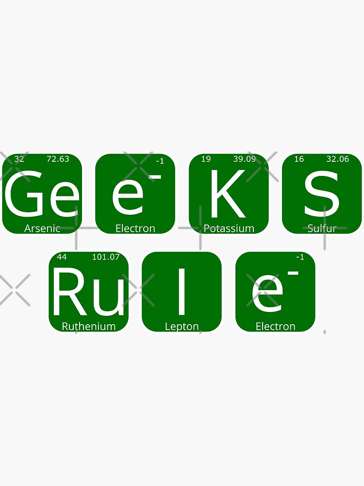 "Geeks Rule Periodic Table Slogan" Sticker for Sale by GEEK-FACTORY-EU ...