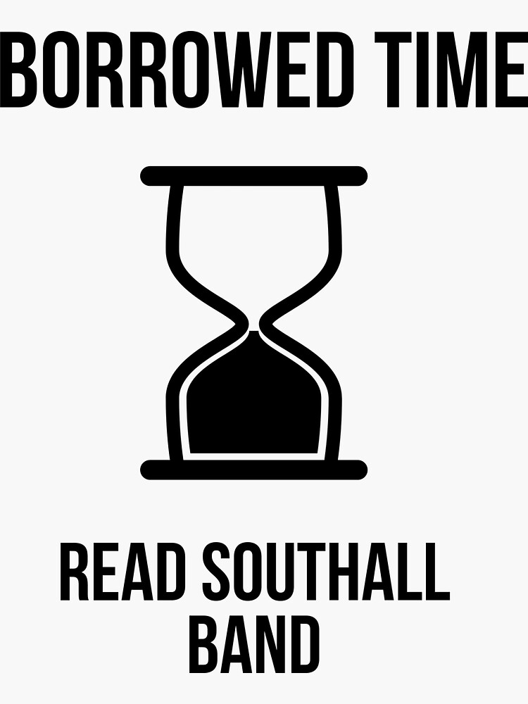 "borrowed time read Southall band " Sticker by besteyx | Redbubble