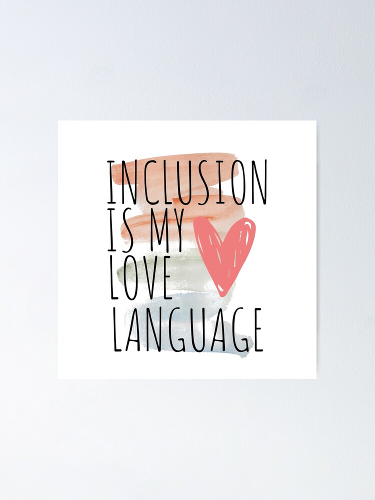 Póster «La inclusión es mi lenguaje de amor.» de Oreo2020 | Redbubble