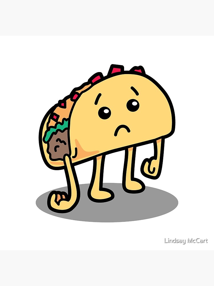 "Sad Taco - Not Tuesday" Poster by lindsaysawesome | Redbubble