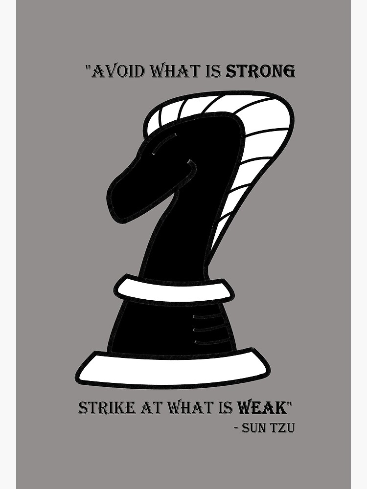 "Avoid What Is Strong Strike At What Is Weak - Chess Knight Themed ...
