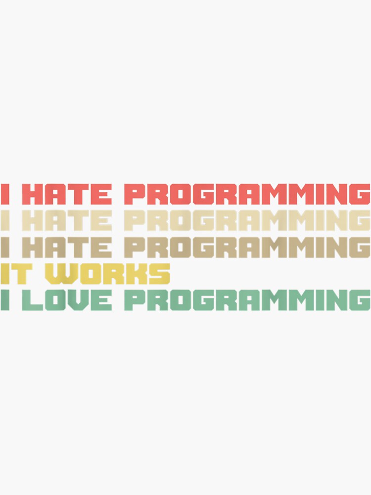 "I Hate Programming Coder Programmer Software Developer Code " Sticker ...