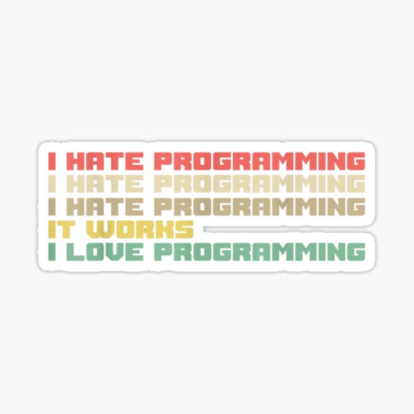 "I Hate Programming Coder Programmer Software Developer Code " Sticker for Sale by carylonros ...