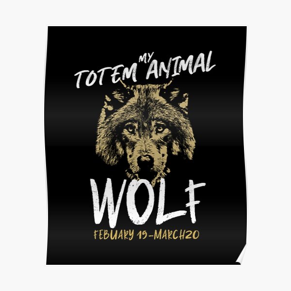 "My totem animal is the wolf pisces spirit animal" Poster for Sale by ...