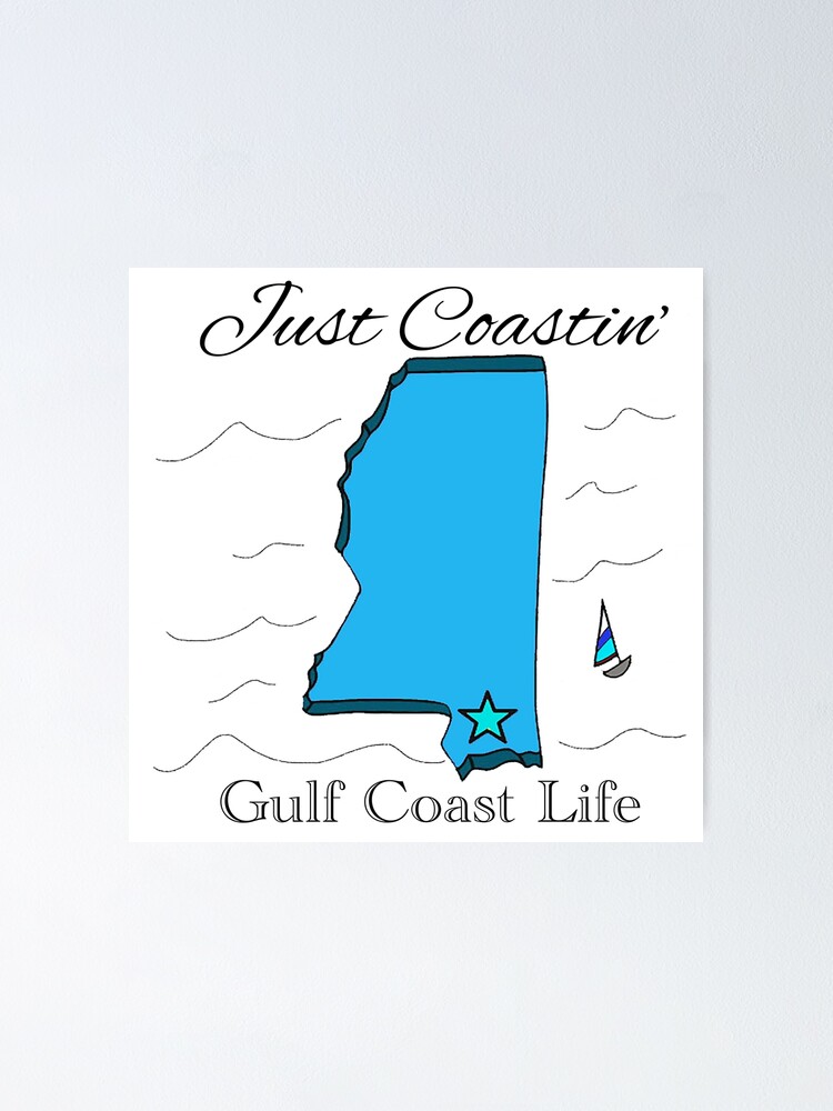 "Just Coastin’ 2- Gulf Coast Life " Poster for Sale by KasonDesigns ...
