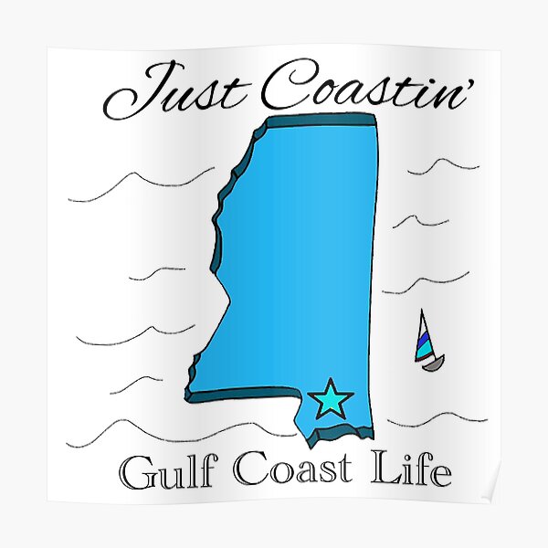"Just Coastin’ 2- Gulf Coast Life " Poster for Sale by KasonDesigns ...