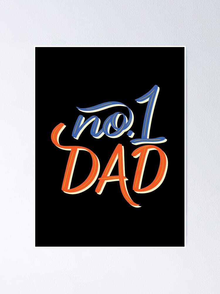 "No.1 Dad" Poster for Sale by Holidays-QM | Redbubble