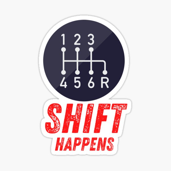 "Shift Happens Manual Transmission Racing Shift Race Street Car Gears ...