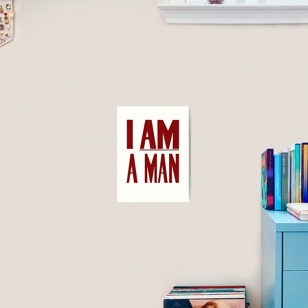 "I Am A Man -- Civil Rights Poster" Poster for Sale by warishellstore ...