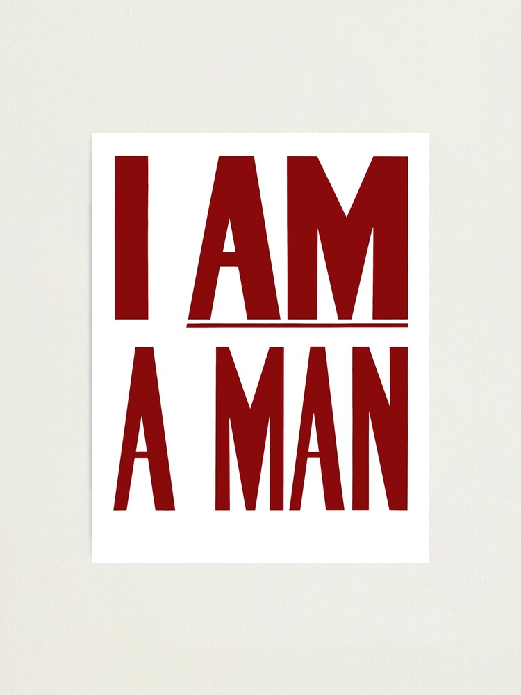 "I Am A Man -- Civil Rights Poster" Photographic Print by ...