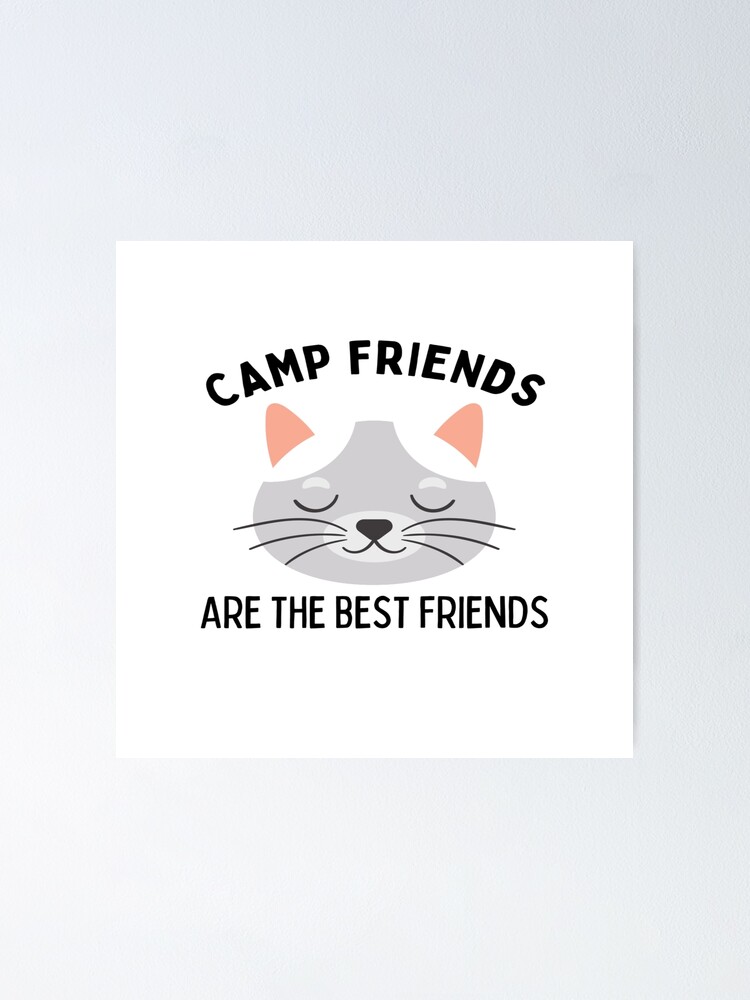 "Camp friends are the best friends" Poster for Sale by PCpallavi ...
