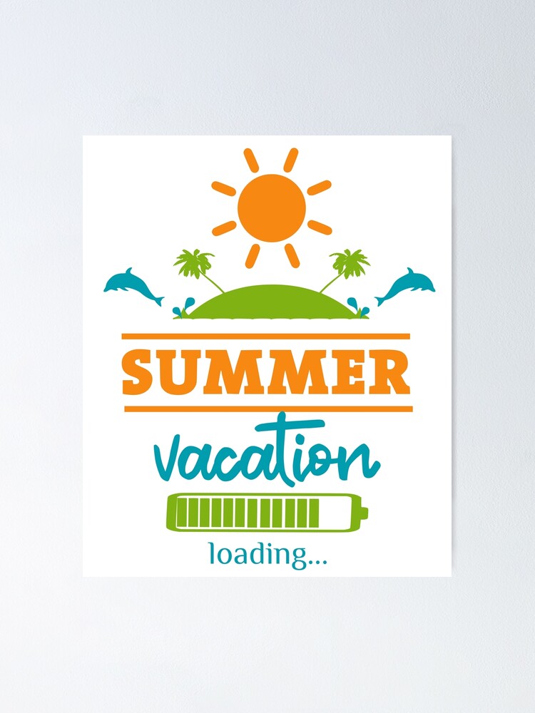 "Summer vacation loading" Poster for Sale by MAPELPOD | Redbubble