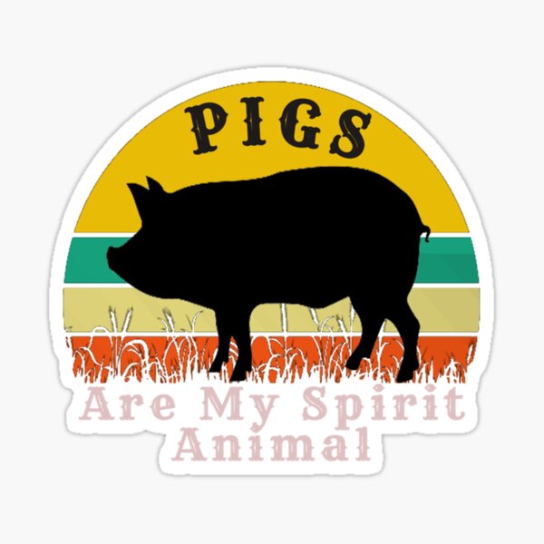 "Pigs Are My Spirit Animal Pig Lovers Farm Girls and boys men and women ...