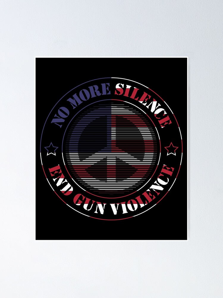 "No More Silence End Gun Violence | Gun Violence Awareness | Texas ...