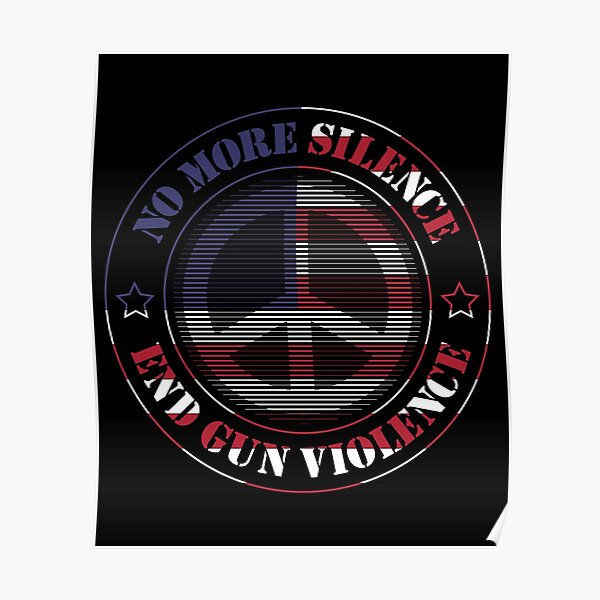 "No More Silence End Gun Violence | Gun Violence Awareness | Texas ...