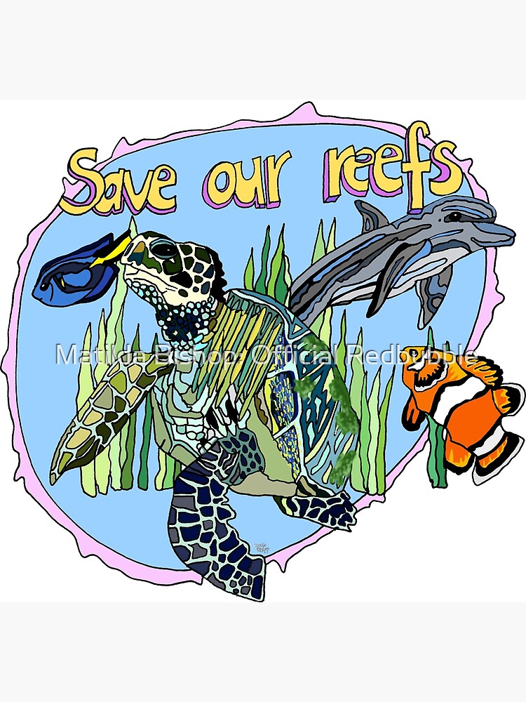 "Save Our Reefs!" Poster by matildabishop | Redbubble
