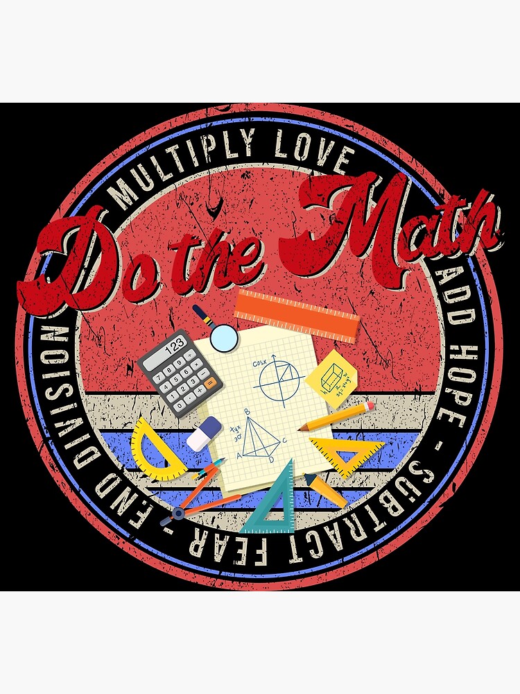 "Do the math Multiply love Add hope Subtract fear End division" Poster ...