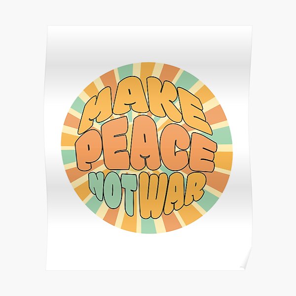 "Make Peace Not War" Poster for Sale by brynscully | Redbubble