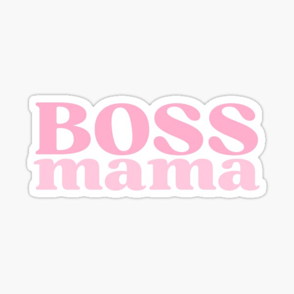 "Boss Mama-Mom Boss-Mom-Mom Style-Mother-Mom Life" Sticker for Sale by ...