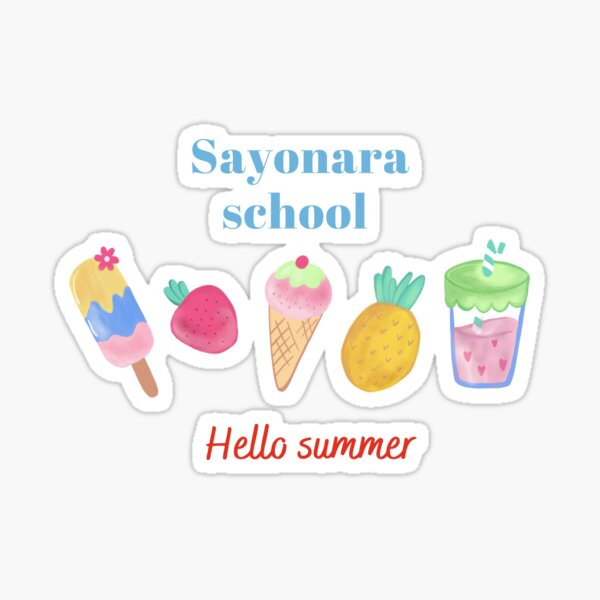 "Sayonara school hello summer" Sticker for Sale by haha-hana | Redbubble