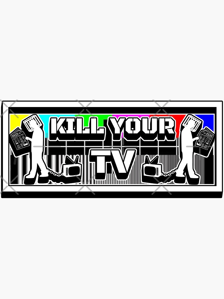 "Kill your television" Sticker by catalin87 | Redbubble