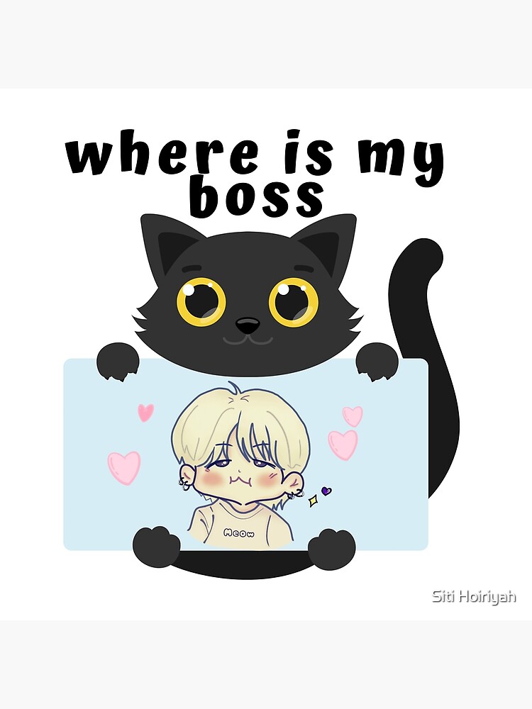 "Where is my Boss" Poster for Sale by Sihoshop | Redbubble