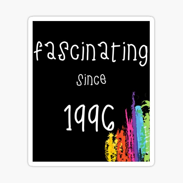 "Fascinating Since 1996" Sticker for Sale by StoreofHope | Redbubble
