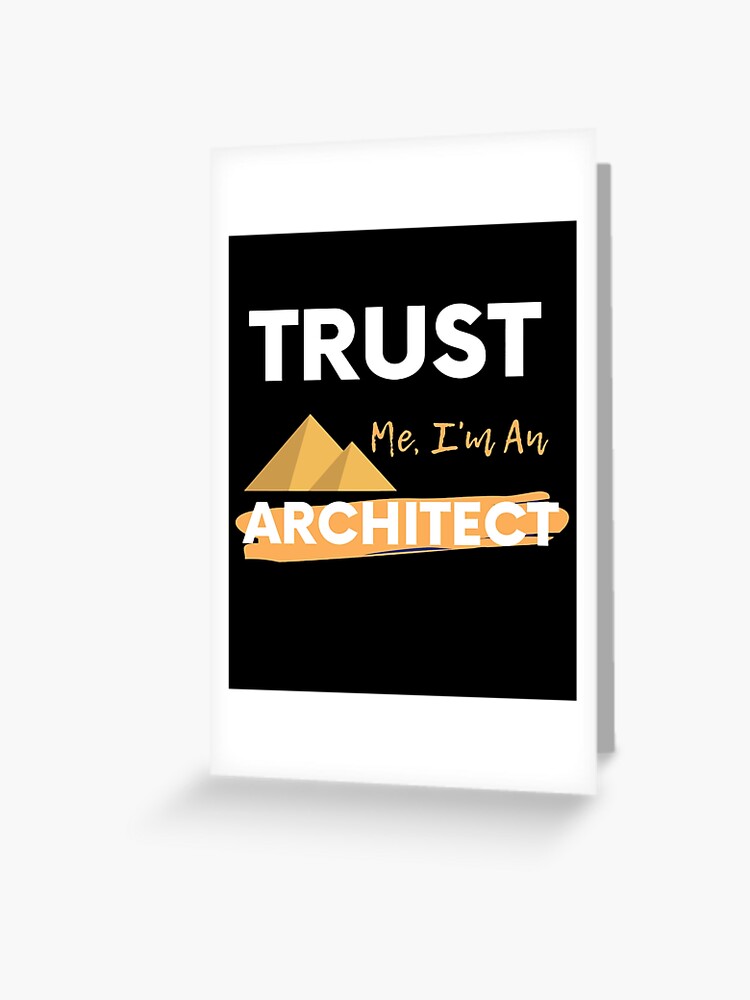 "Trust Me I am An Architect, Architect Job" Greeting Card for Sale by ...