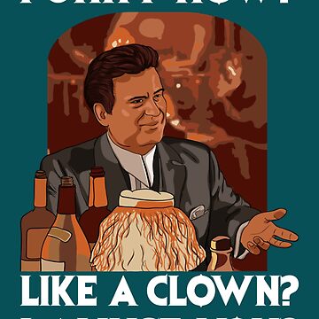 "Funny how Like a clown " Classic T-Shirt for Sale by BilardiDaniArt ...