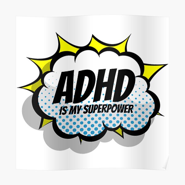 "ADHD is my Superpower" Poster for Sale by mz3designs | Redbubble