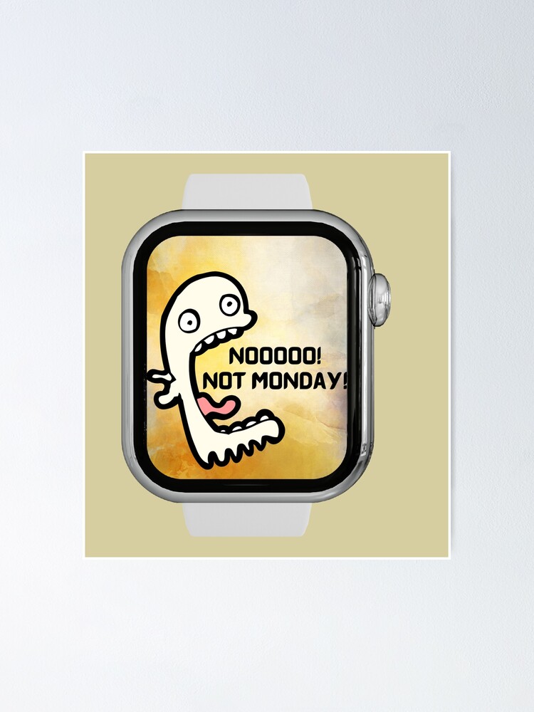 "Noooo, not Monday watch funny T shirt design for those days when you ...