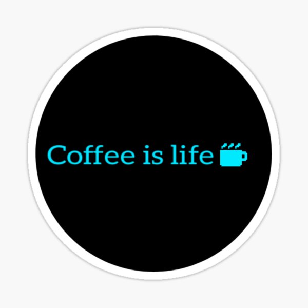 "Cyan modern minimalist "Coffee is life"" Sticker for Sale by My-pixel ...