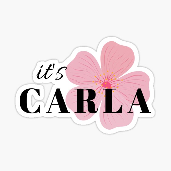 "It's Carla - Carla Name " Sticker for Sale by NamesStore1 | Redbubble