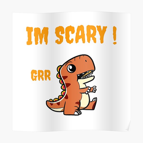 "Cute "Scary" T-rex" Poster for Sale by Animal-Loverr | Redbubble
