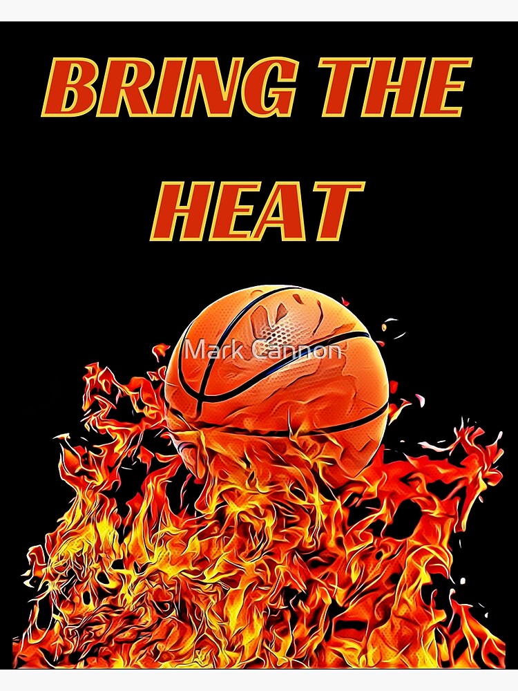 "Basketball Bring The Heat" Poster for Sale by KingKongBrody | Redbubble