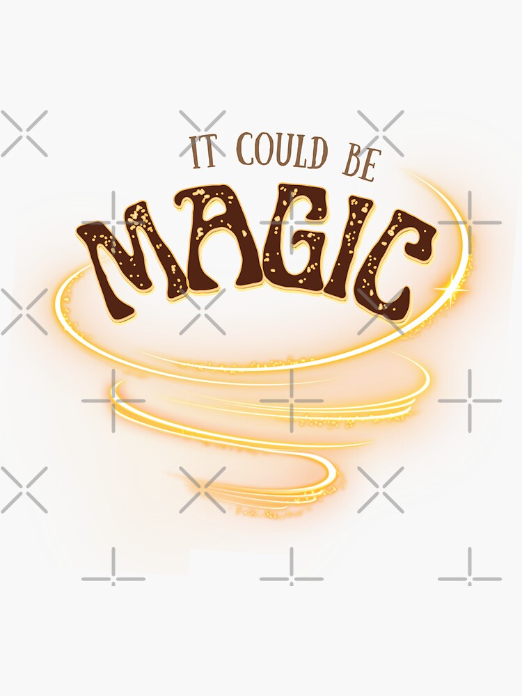 "It Could Be Magic" Sticker for Sale by Goalcoach | Redbubble