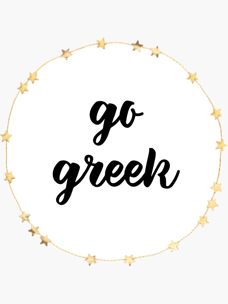 "go greek ~" Sticker by cedougherty | Redbubble
