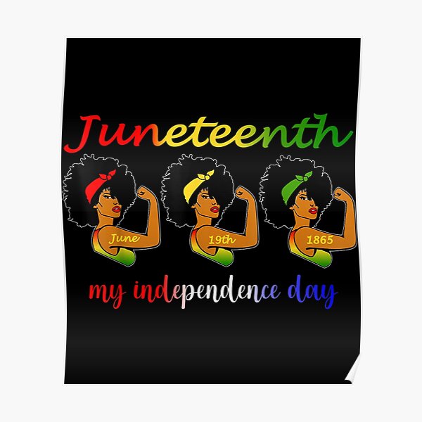 Póster «JuneTeenth es mi día de la independencia» de DanielleOrr ...