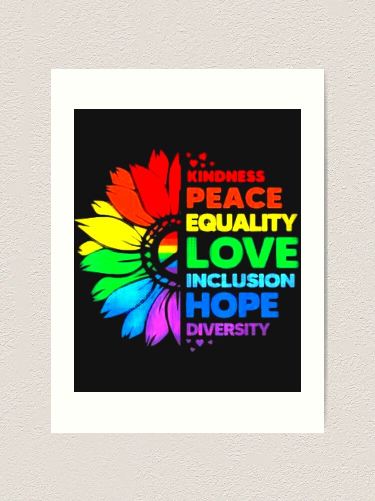 "Kindness Peace Equality Love Inclusion Hope Diversity" Art Print for ...