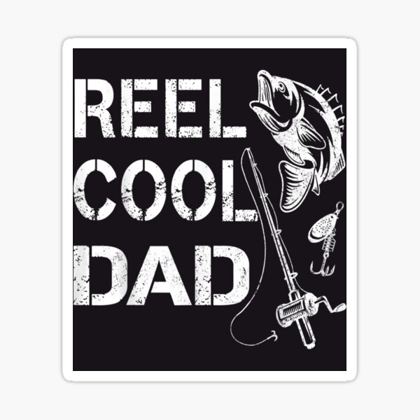 "Reel Cool Dad" Sticker for Sale by JoelWilson12 | Redbubble