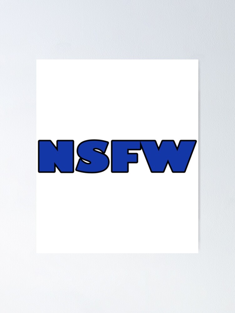 "Not Safe For Work - NSFW " Poster for Sale by EriksenAubrey | Redbubble