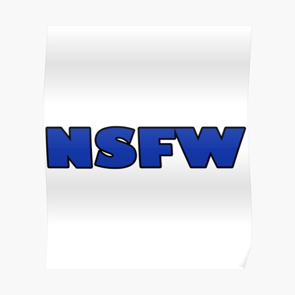 "Not Safe For Work - NSFW " Poster for Sale by EriksenAubrey | Redbubble