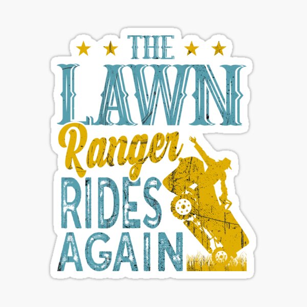 "The Lawn Ranger Rides Again" Sticker by SnapoysDesign | Redbubble