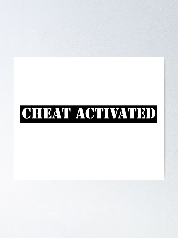 "Cheat Activated" Poster for Sale by djjaap | Redbubble