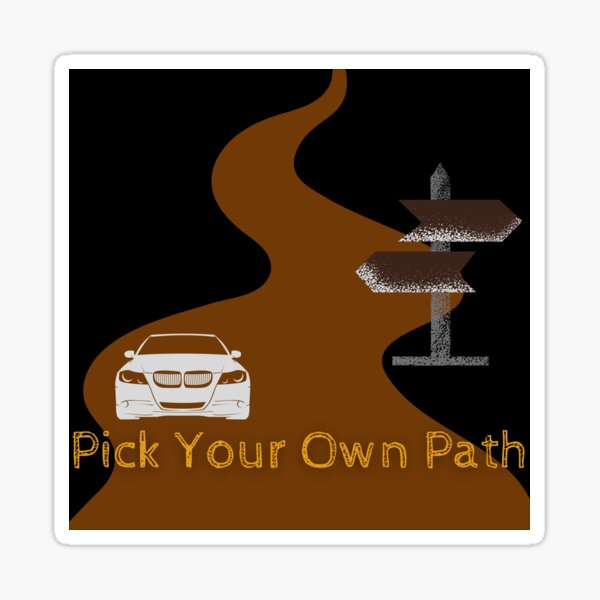 "Pick Your Own Path" Sticker for Sale by adventuresofliz | Redbubble